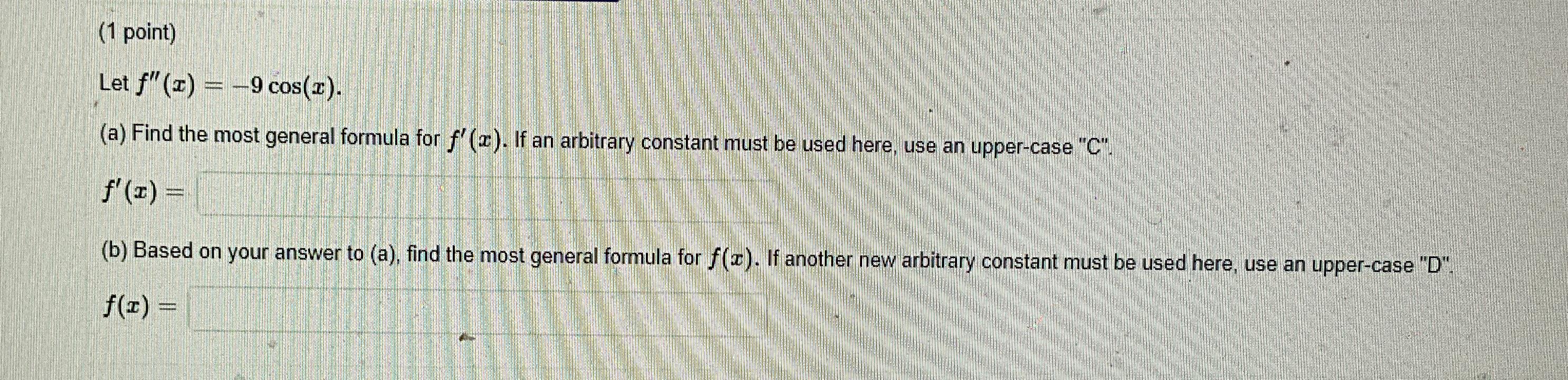 Solved (1 ﻿point)Let f''(x)=-9cos(x)(a) ﻿Find the most | Chegg.com