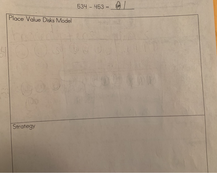 Solved 534 - 453 = _01 Place Value Disks Model Strategy | Chegg.com