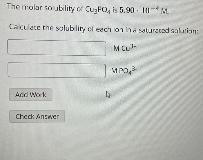 Solved The molar solubility of Cu3PO4 is 5.90 . 10-4 M. | Chegg.com