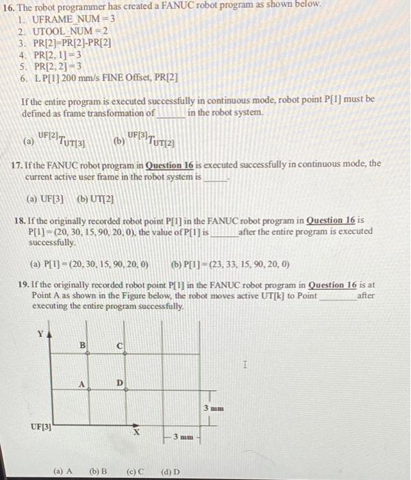 Solved 16. The robot programmer has created a FANUC robot | Chegg.com