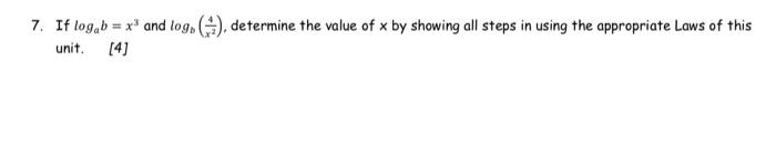 Solved 7. If logab = x* and log (3) determine the value of x | Chegg.com