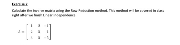 Solved Exercise 2 Calculate the inverse matrix using the Row | Chegg.com