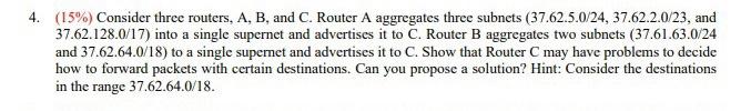 Solved ( 15% ) Consider three routers, A, B, and C. Router A | Chegg.com