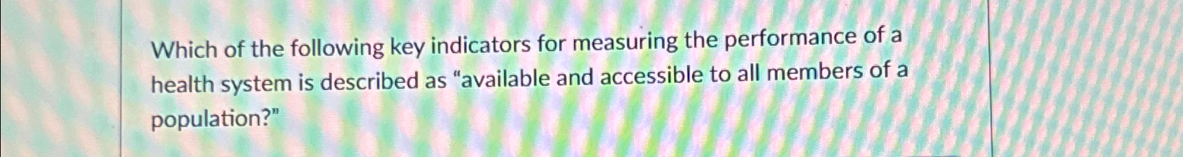 Solved Which of the following key indicators for measuring | Chegg.com