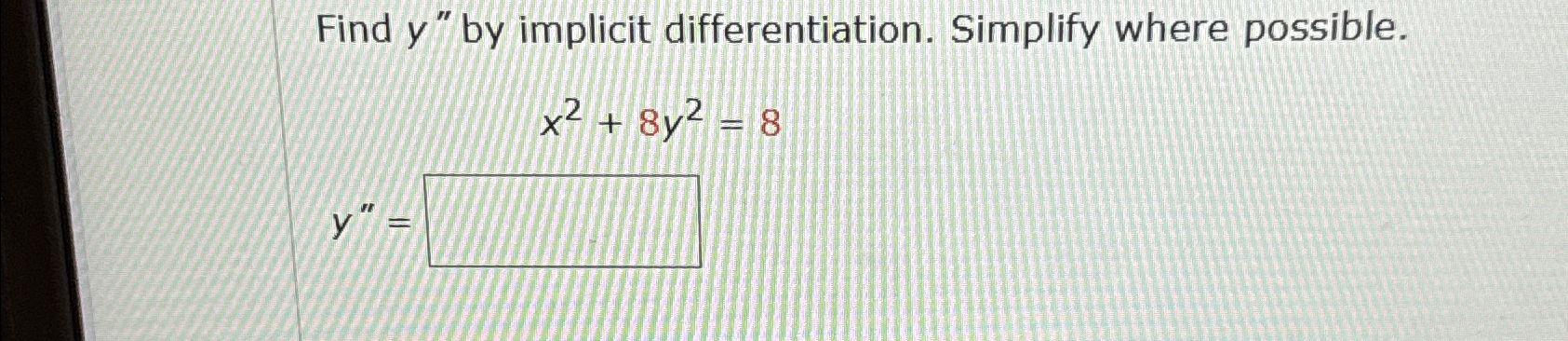 Solved Find y "by implicit differentiation. Simplify where | Chegg.com
