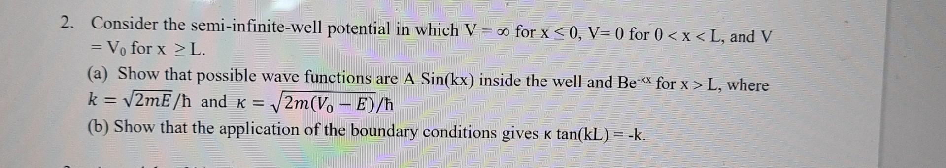Solved 2. Consider the semi-infinite-well potential in which | Chegg.com