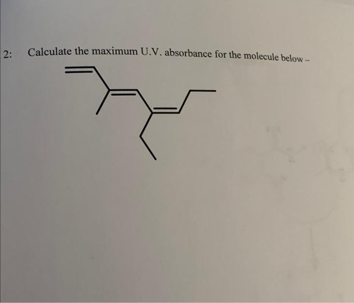 Solved Calculate the maximum U.V. absorbance for the | Chegg.com