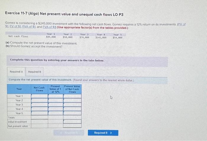 Solved Exercise 11-7 (Algo) Net present value and unequal | Chegg.com
