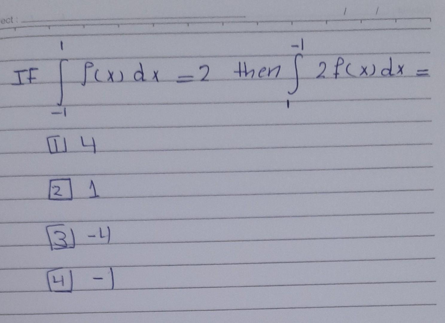 Solved If ∫−11f(x)dx=2 then ∫1−12f(x)dx= | Chegg.com