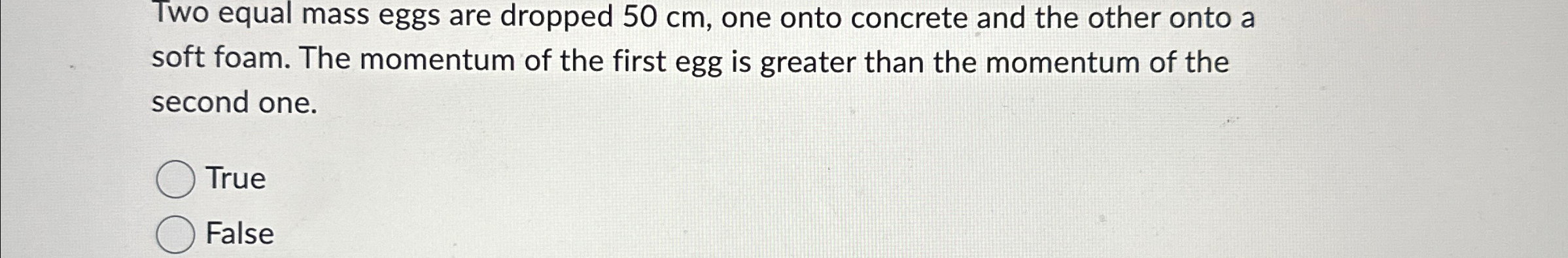 Solved Two equal mass eggs are dropped 50cm, ﻿one onto | Chegg.com
