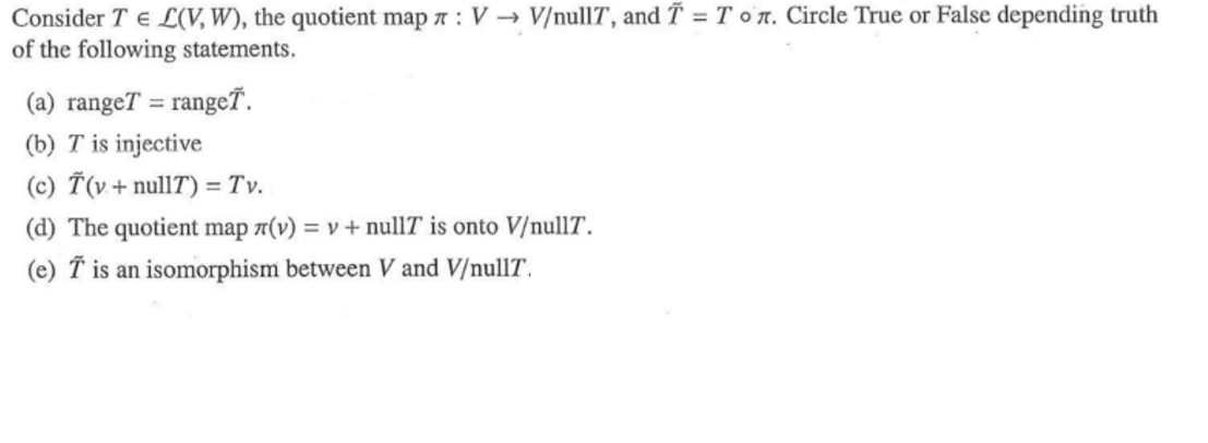 Solved Consider TinL(V,W), ﻿the quotient map π:V→V? ﻿null T, | Chegg.com