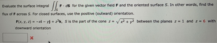 Solved Evaluate the surface integral - F.ds for the given | Chegg.com