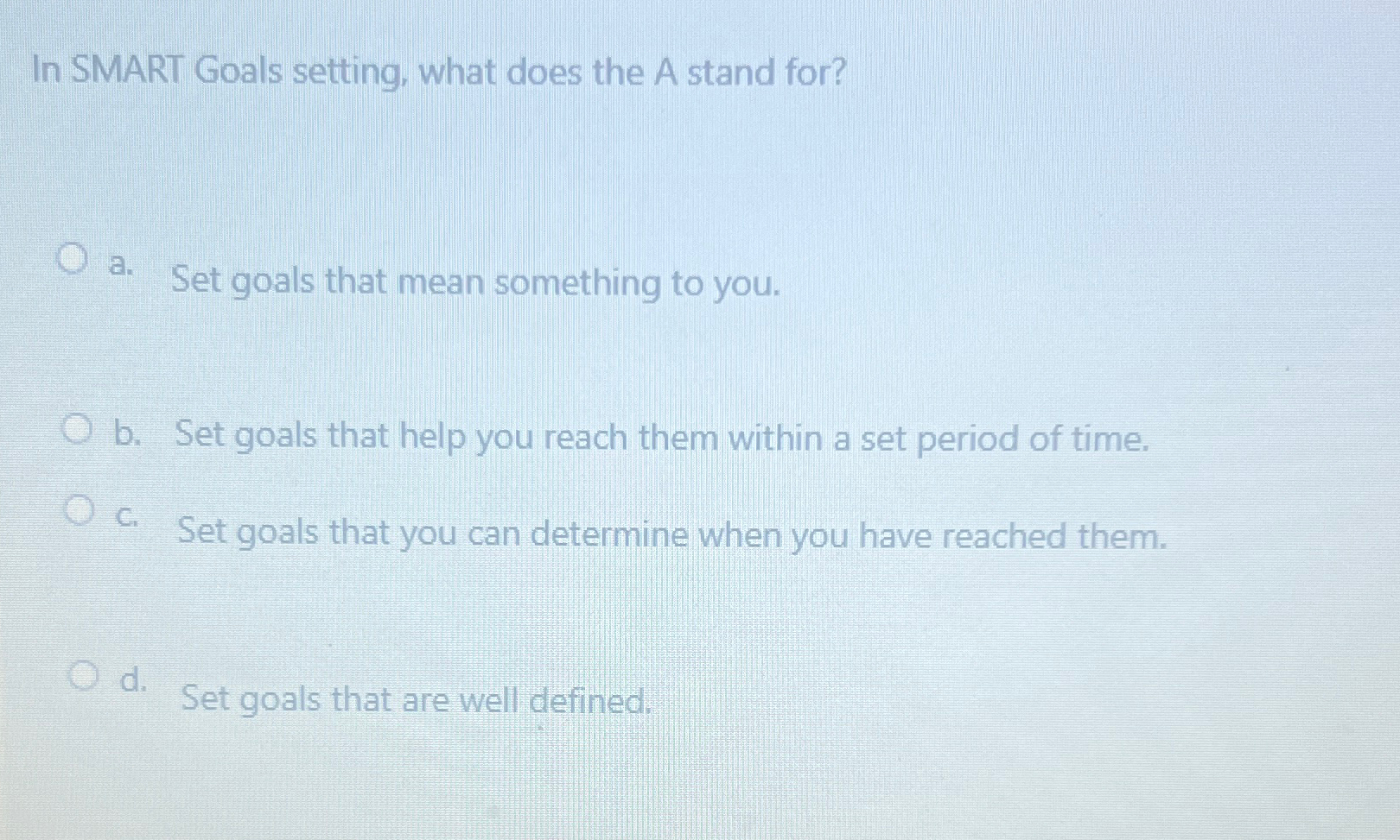 Solved In SMART Goals setting, what does the A stand for?a. | Chegg.com
