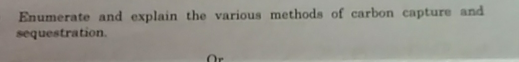 Solved Enumerate and explain the various methods of carbon | Chegg.com