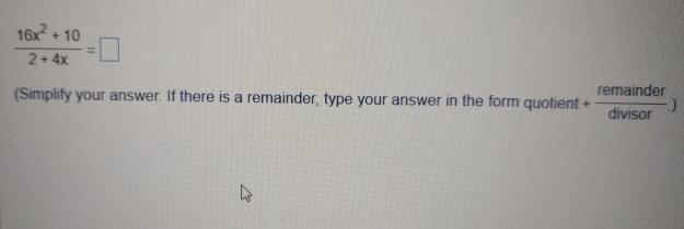 Solved 16x2+102+4x=(Simplify your answer. If there is a | Chegg.com