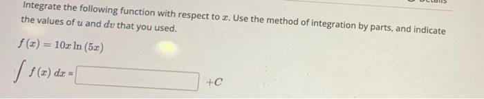 Solved Integrate the following function with respect to x. | Chegg.com