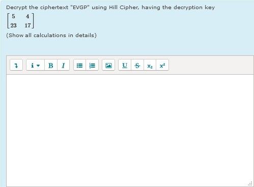 Solved Decrypt the ciphertext "EVGP" using Hill Cipher, | Chegg.com