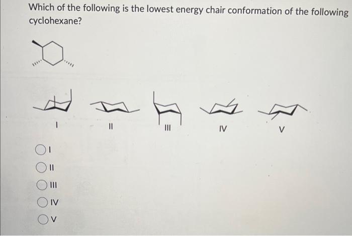 Solved Which of the following is the lowest energy chair | Chegg.com
