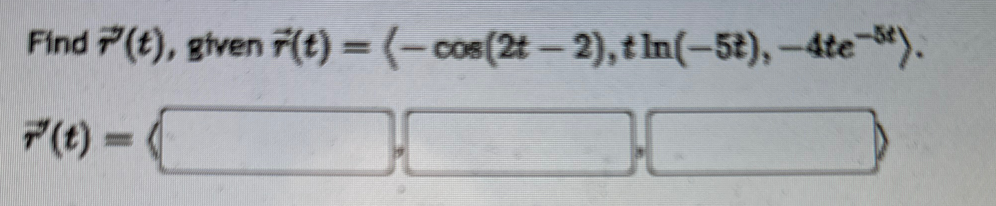 Solved Find vec(r)'(t), ﻿given | Chegg.com