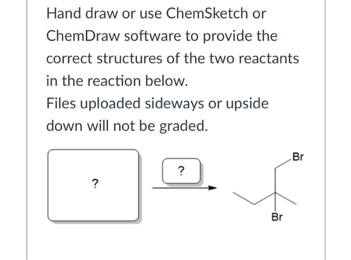Solved Hand draw or use ChemSketch or ChemDraw software to | Chegg.com