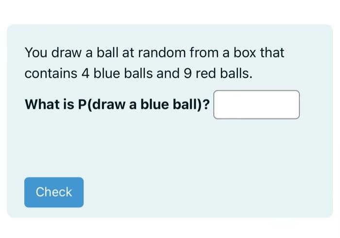 Solved You draw a ball at random from a box that contains 4 | Chegg.com