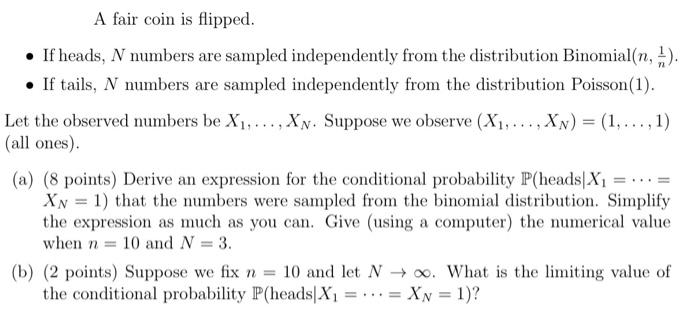Solved A fair coin is flipped. - If heads, N numbers are | Chegg.com