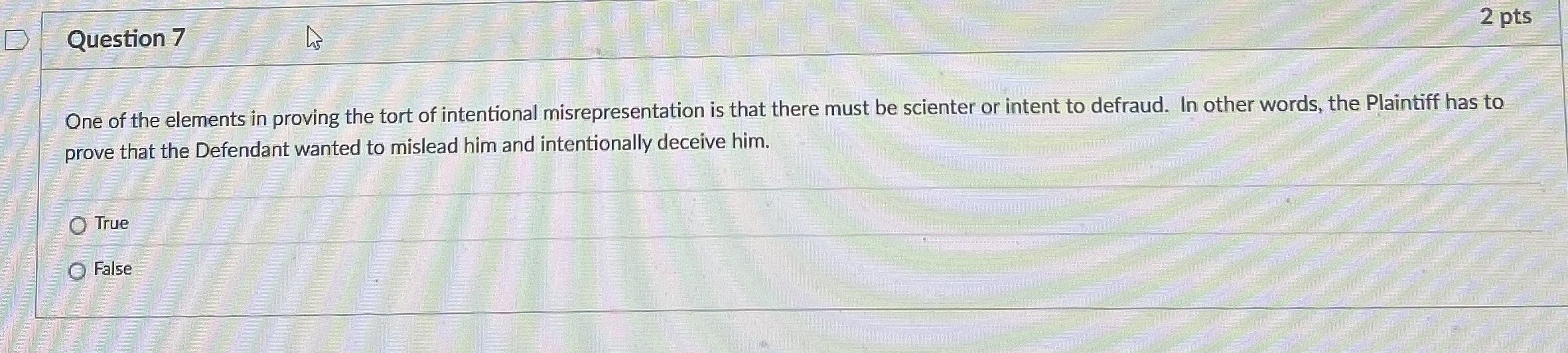 Solved Question 7One of the elements in proving the tort of | Chegg.com