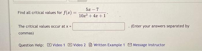 Solved Find all critical values for f(x)=10x2+4x+15x−7 The | Chegg.com