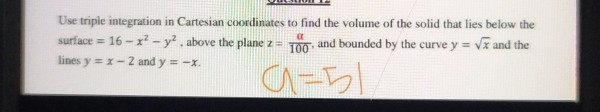 Solved Use Triple Integration In Cartesian Coordinates To