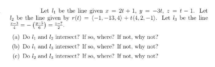 Solved Let l1 be the line given x=2t+1,y=−3t,z=t−1. Let l2 | Chegg.com