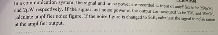 Solved In a communication system, the signal and noise power | Chegg.com