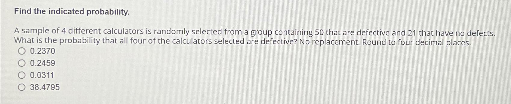 Solved Find the indicated probability.A sample of 4 | Chegg.com