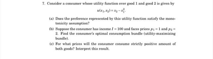 Solved 7. Consider a consumer whose utility function over | Chegg.com