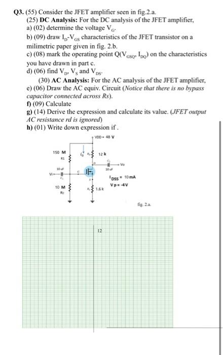 Solved Q3. (55) Consider the JFET amplifier seen in fig.2.a. | Chegg.com