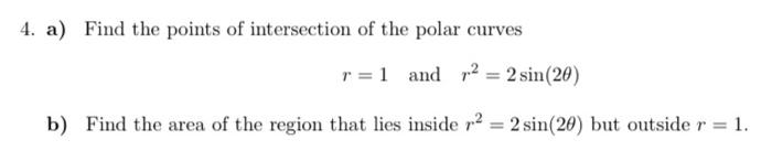 Solved 4. a) Find the points of intersection of the polar | Chegg.com