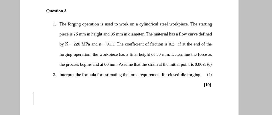 Solved Question 3 1. The forging operation is used to work | Chegg.com
