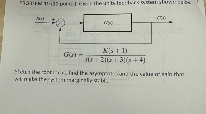 Solved PROBLEM 10 (10 points). Given the unity feedback | Chegg.com