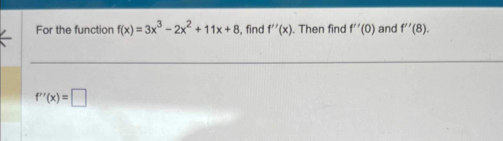 Solved For the function f(x)=3x3-2x2+11x+8, ﻿find f''(x). | Chegg.com