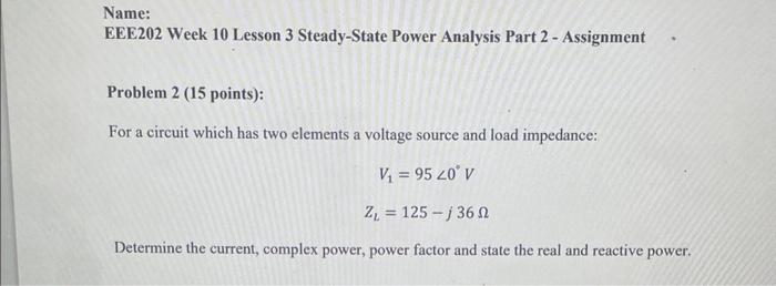 Solved Name: EEE202 Week 10 Lesson 3 Steady-State Power | Chegg.com
