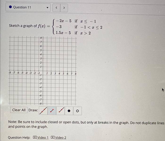 Solved Sketch a graph of f(x)=⎩⎨⎧−2x−5−31.5x−5 if x≤−1 if −1 | Chegg.com