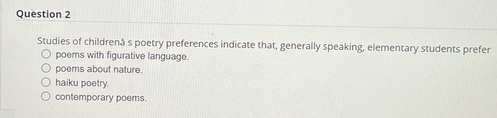 Solved Question 2Studies of childrenâ ﻿s poetry preferences | Chegg.com