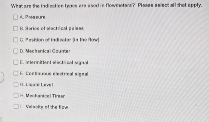 Solved What are the indication types are used in flowmeters? | Chegg.com