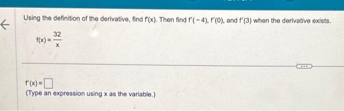 Solved Using the definition of the derivative, find f(x). | Chegg.com