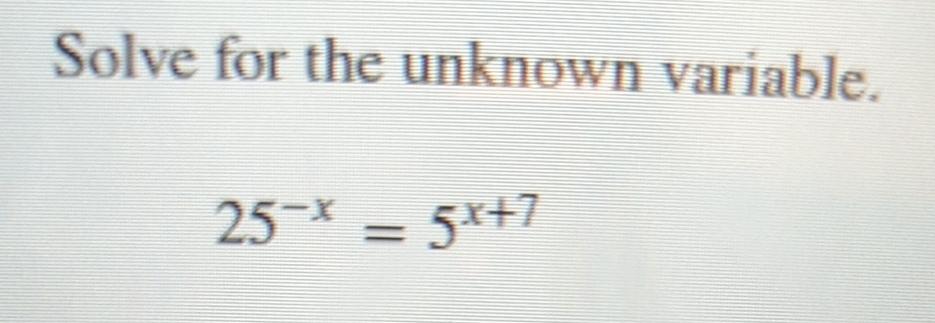 Solved Solve for the unknown variable.25-x=5x+7 | Chegg.com