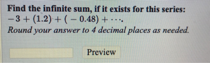 Solved Find the infinite sum, if it exists for this series: | Chegg.com
