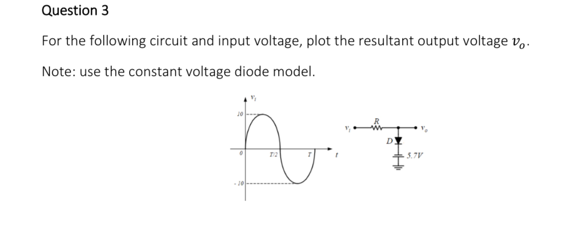 Solved Question 3For the following circuit and input | Chegg.com