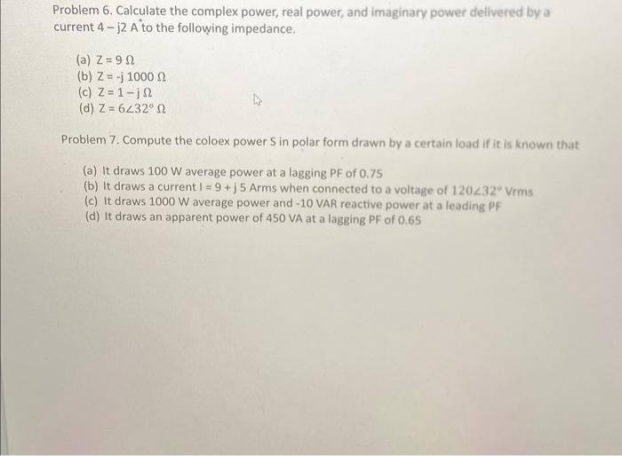 Solved Problem 6. Calculate the complex power, real power, | Chegg.com