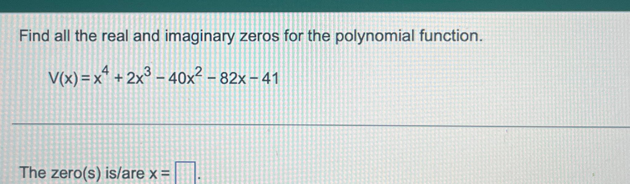 Find all the real and imaginary zeros for the | Chegg.com