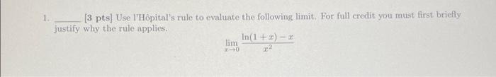 Solved 1. [3 pts] Use l'Hopital's rule to evaluate the | Chegg.com