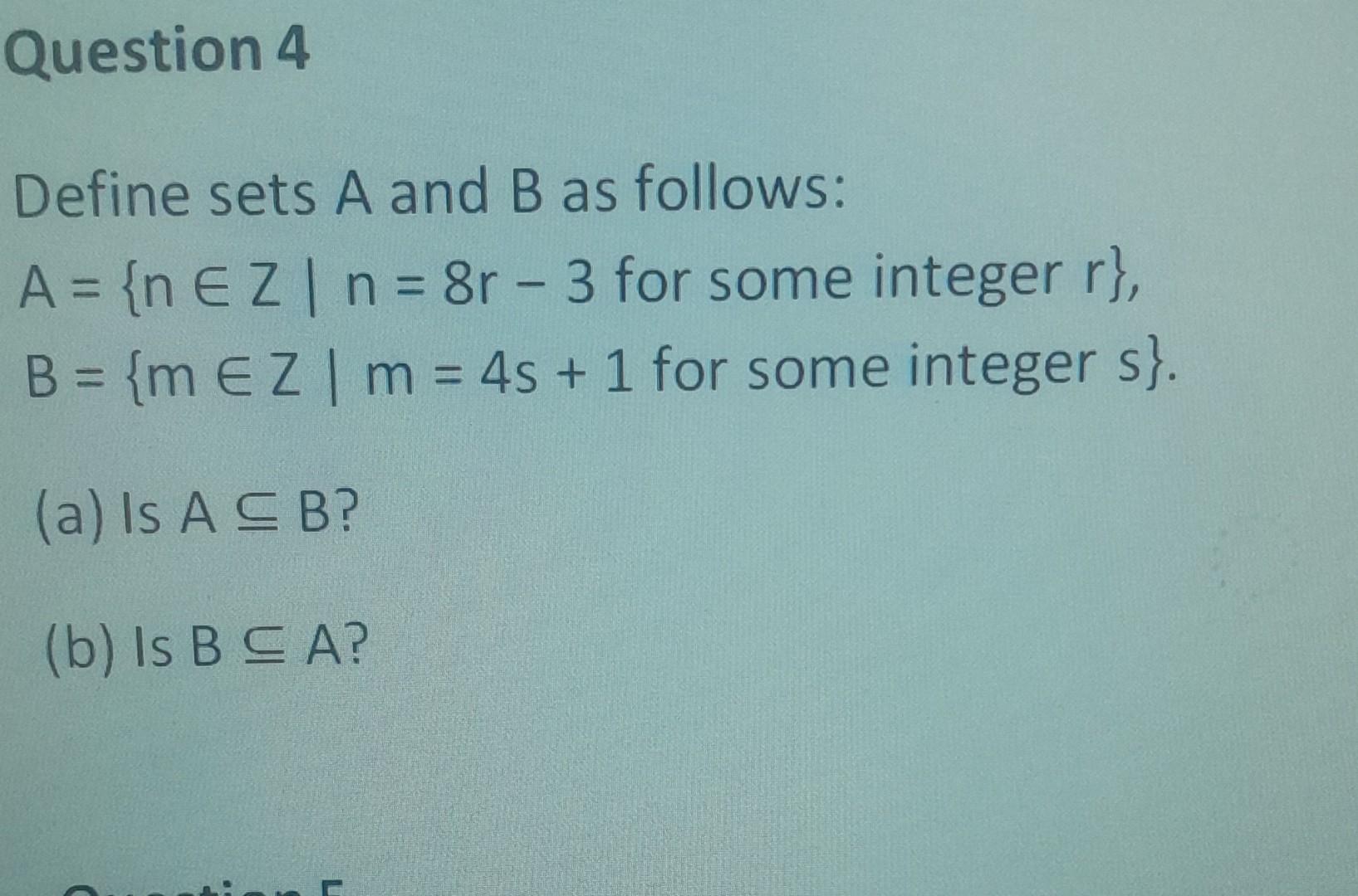 Define sets A and B as follows: A={n∈Z∣n=8r−3 for | Chegg.com